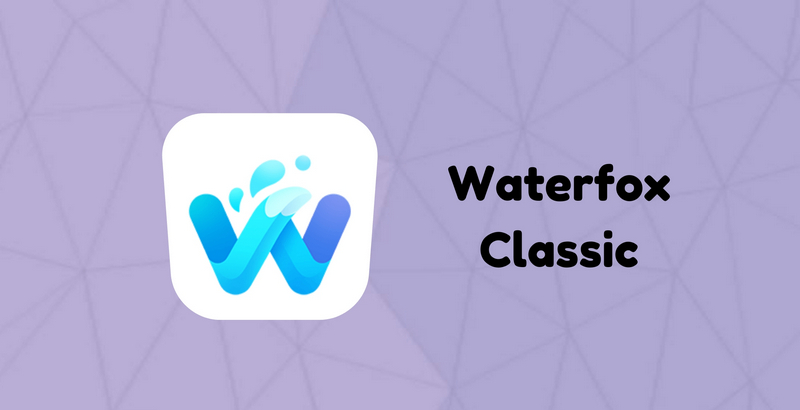 Waterfox 浏览器作者称将继续开发 Waterfox Classic 版：将独立于 Waterfox G4 - 软餐